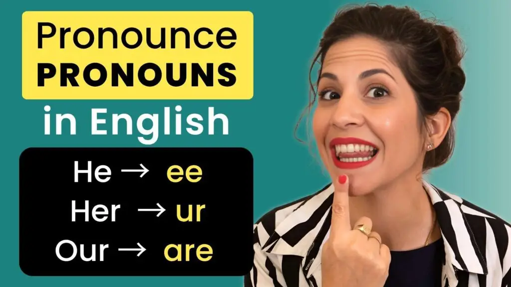 How to pronounce pronouns correctly in real life English