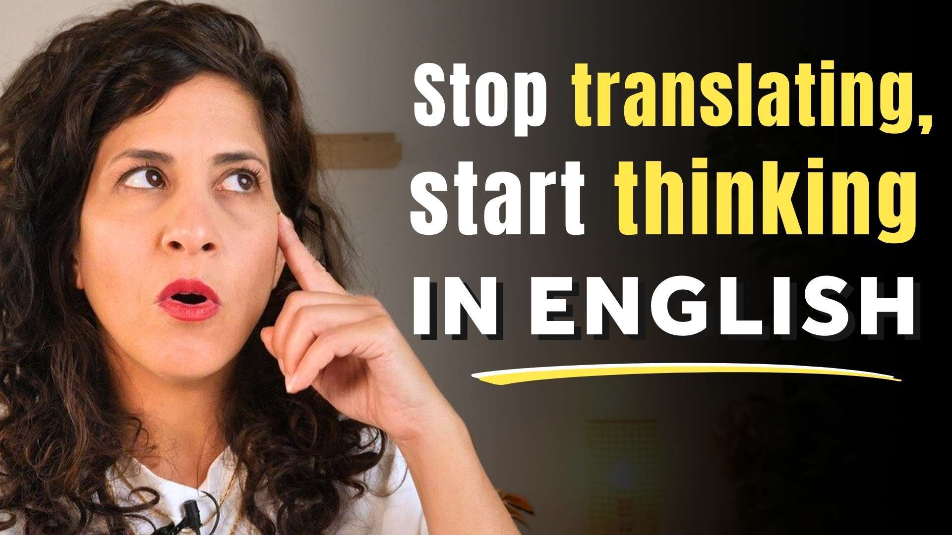 5 easy ways to start thinking IN ENGLISH!