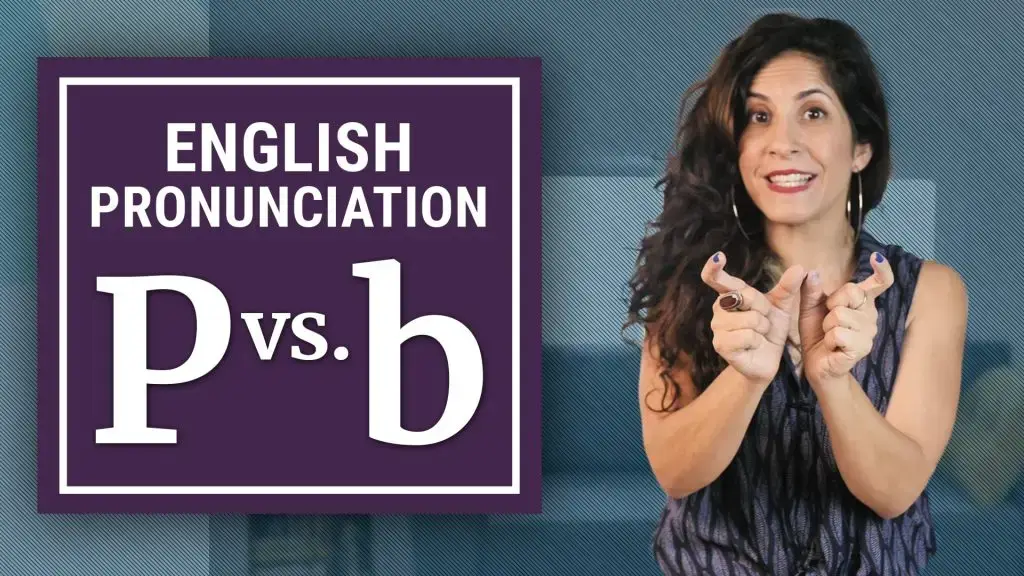 How to pronounce P vs. B in English