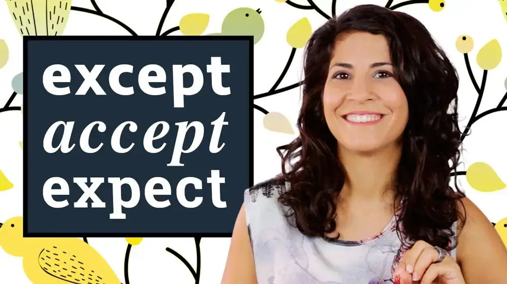 Saying EXCEPT, ACCEPT and EXPECT